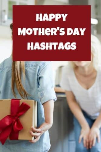 Happy Mother's Day Hashtags - Get Your Holiday On