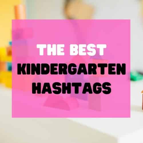 Kindergarten Hashtags – Use This List to Save Time | Get Your Holiday On