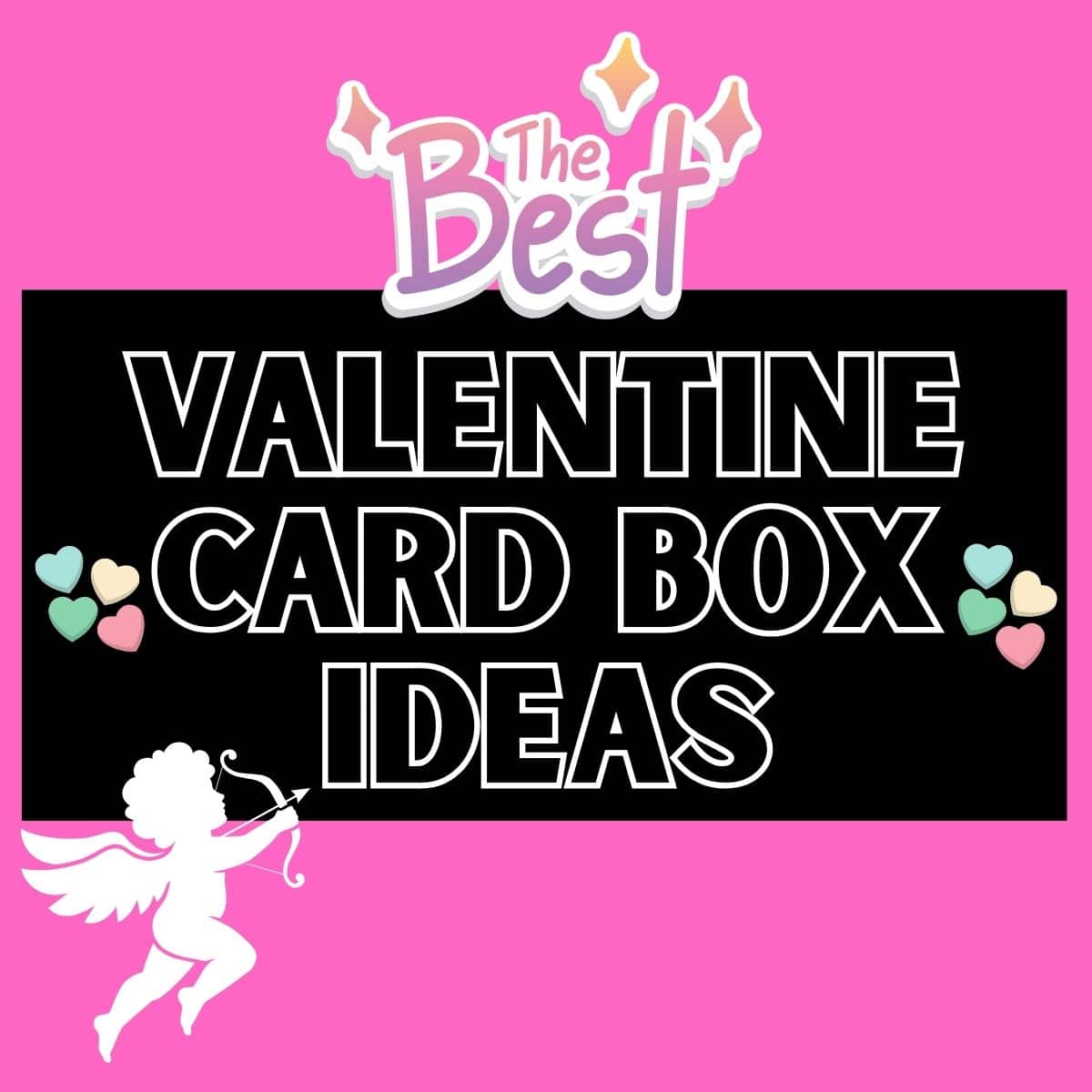 Best Valentine's Day Card Box | Get Your Holiday On
